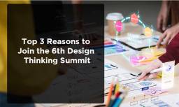 Top 3 Reasons to Join the 6th Design Thinking Summit | Luxatia ...