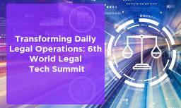 Transforming Daily Legal Operations: 6th World Legal Tech Summit ...